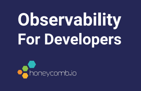 Guide: Observability for Developers | Honeycomb
